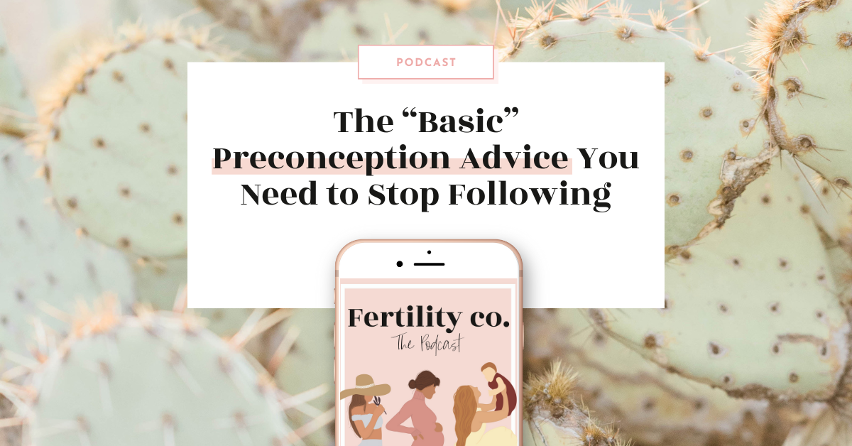 The “Basic” Preconception Advice You Need to Stop Following - Fertility Co.